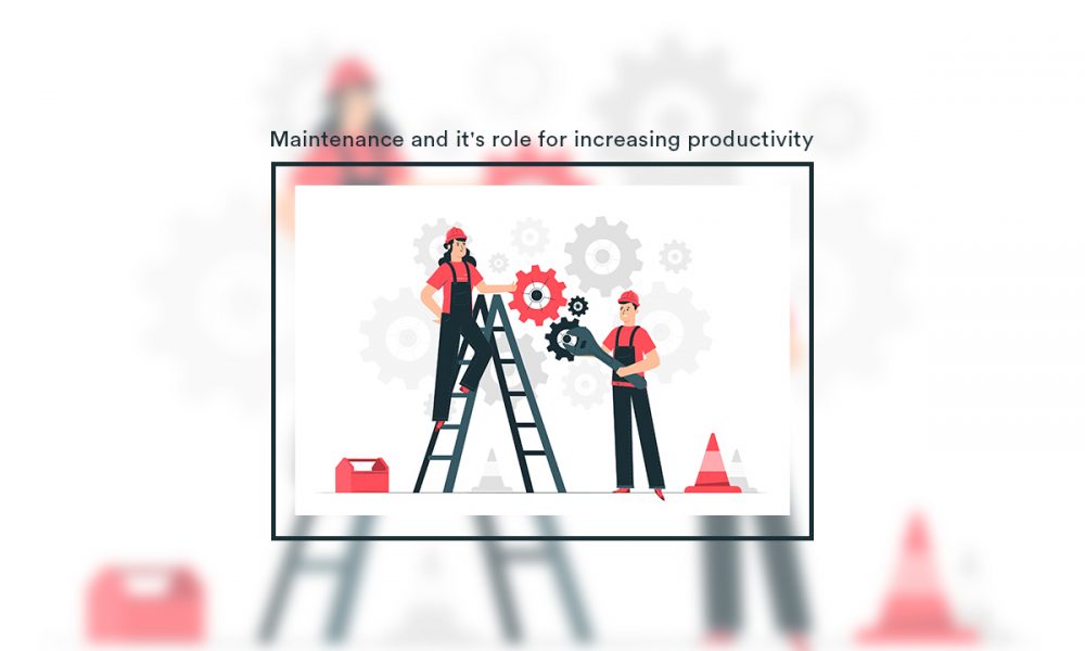 How maintenance contributes to the productivity increase? - CUBII